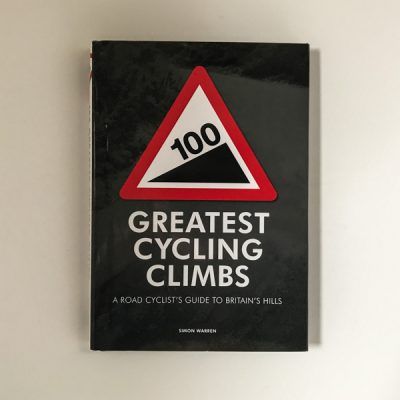 100 Greatest Cycling Climbs by Simon Warren - Epic Road Rides